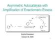 Asymmetric Autocatalysis with Amplification of Enantiomeric …放大的手性不对称自 ...