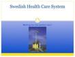Swedish Health Care System瑞典医疗保健系统简介 - 豆丁网